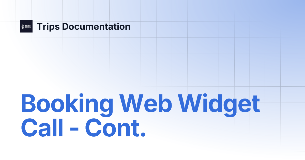 Booking Web Widget Call - Cont. | Trips Documentation