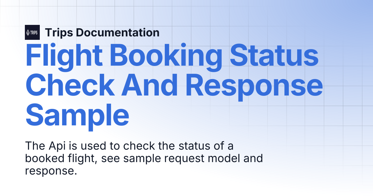 Flight Booking Status Check And Response Sample | Trips Documentation